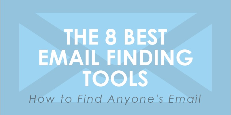 The 8 Best Email Finding Tools: How to Find Anyone's Email